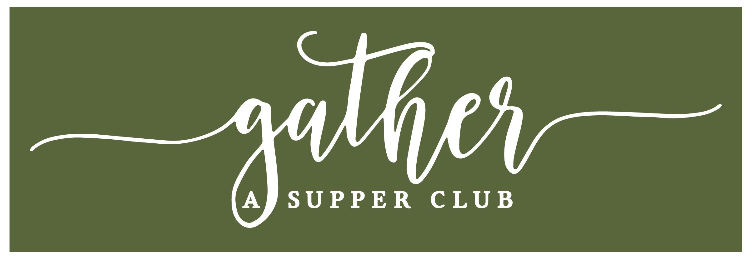 Gather - A Supper Club - Gather : A Supper Club